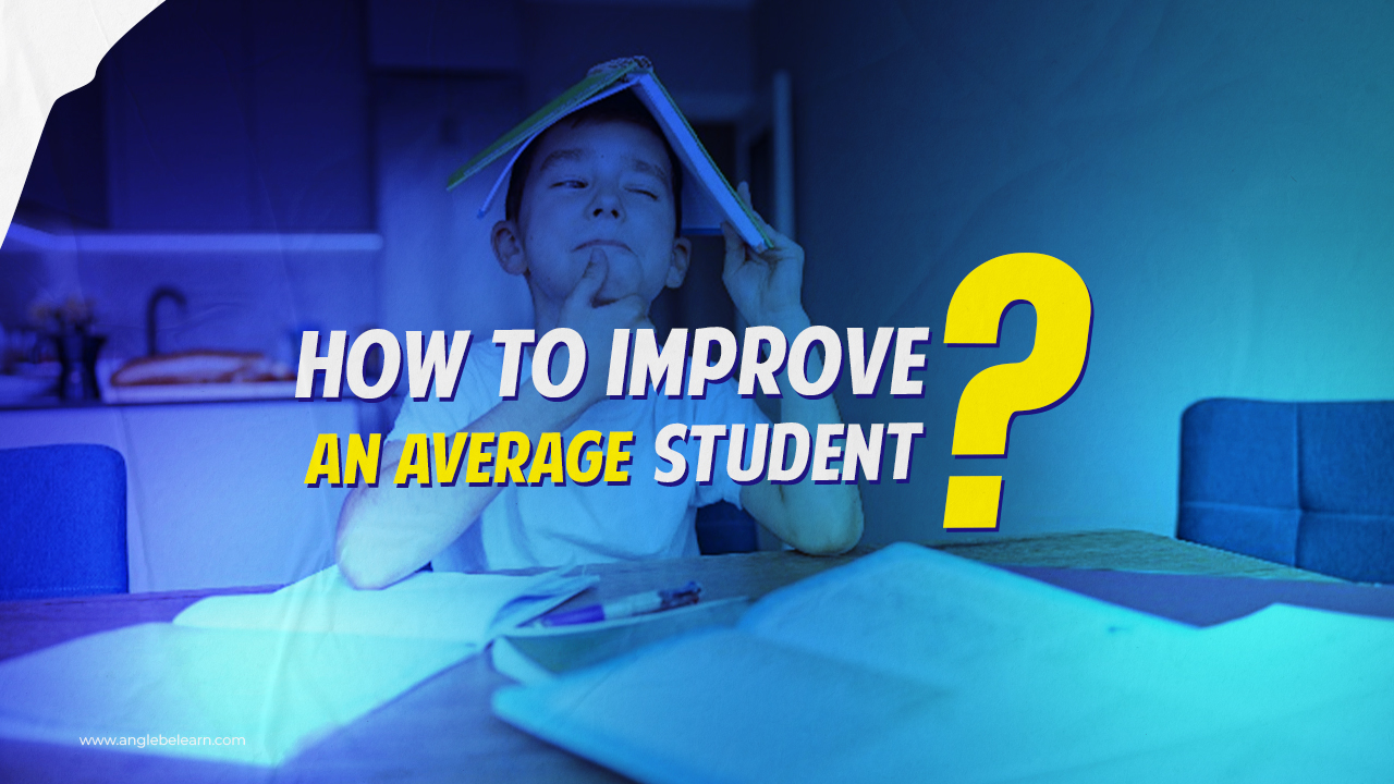How To Improve An Average Students?